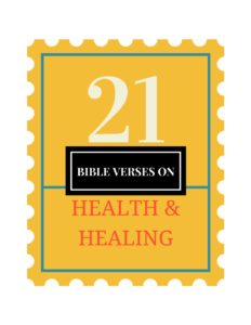 21 Bible Verses on Health & Healing - Wellspring Inspirations
